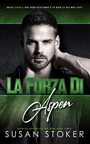 La forza di Aspen di Susan Stoker – Un Cuore Tra I Libri